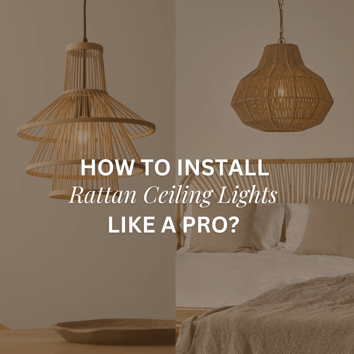 How to Install Rattan Ceiling Lights Like a Pro? – Comet Lighting