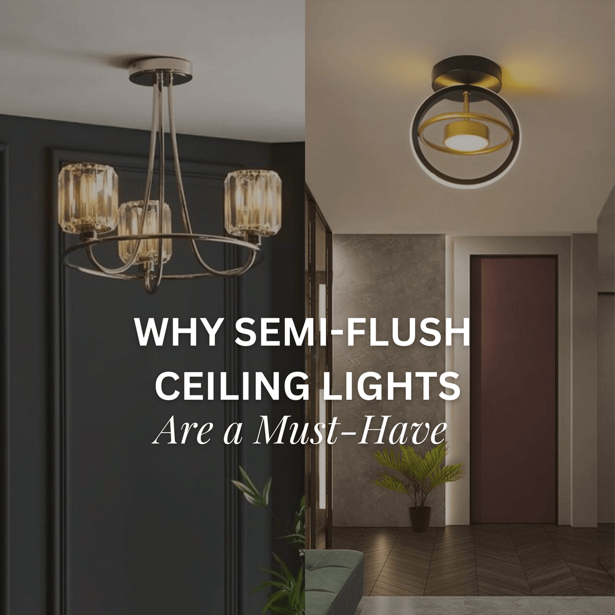 Upgrade Your Lighting Game: Why Semi-Flush Ceiling Lights Are a Must-H – Comet Lighting