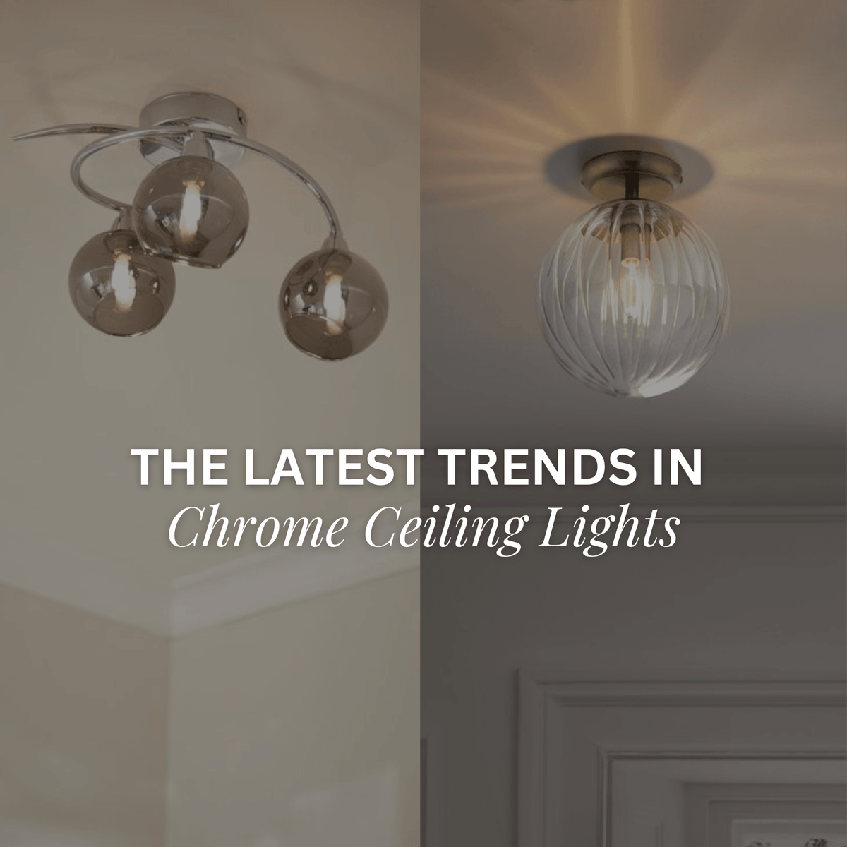 Glow Up Your Home: The Latest Trends in Chrome Ceiling Lights – Comet ...